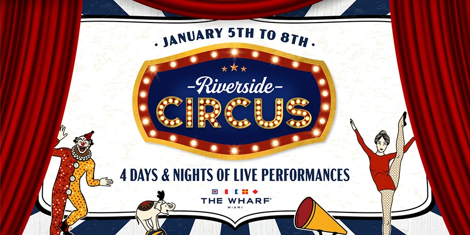 Wharf Miami Riverside Circus - The Wharf Miami